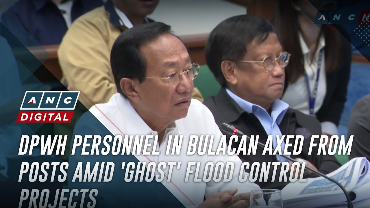 DPWH personnel in Bulacan axed from posts amid 'ghost' flood control ...